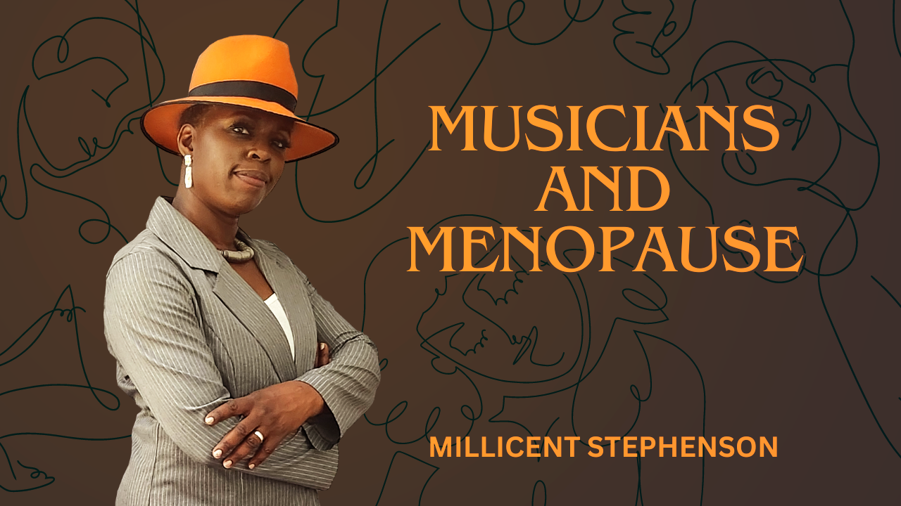 Musicians And Menopause - Millicent Stephenson